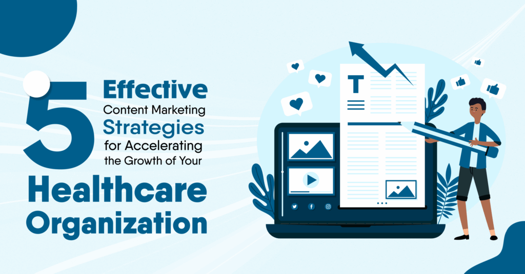 5 Effective Content Marketing Strategies for Doctors & Healthcare ...